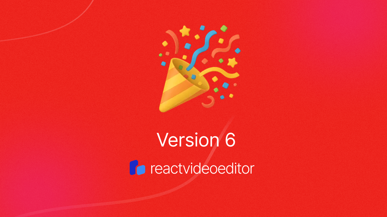 Version 6 of React Video Editor | React Video Editor